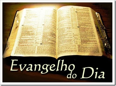 ESPAÇO LIVRE: Evangelho Do Dia
